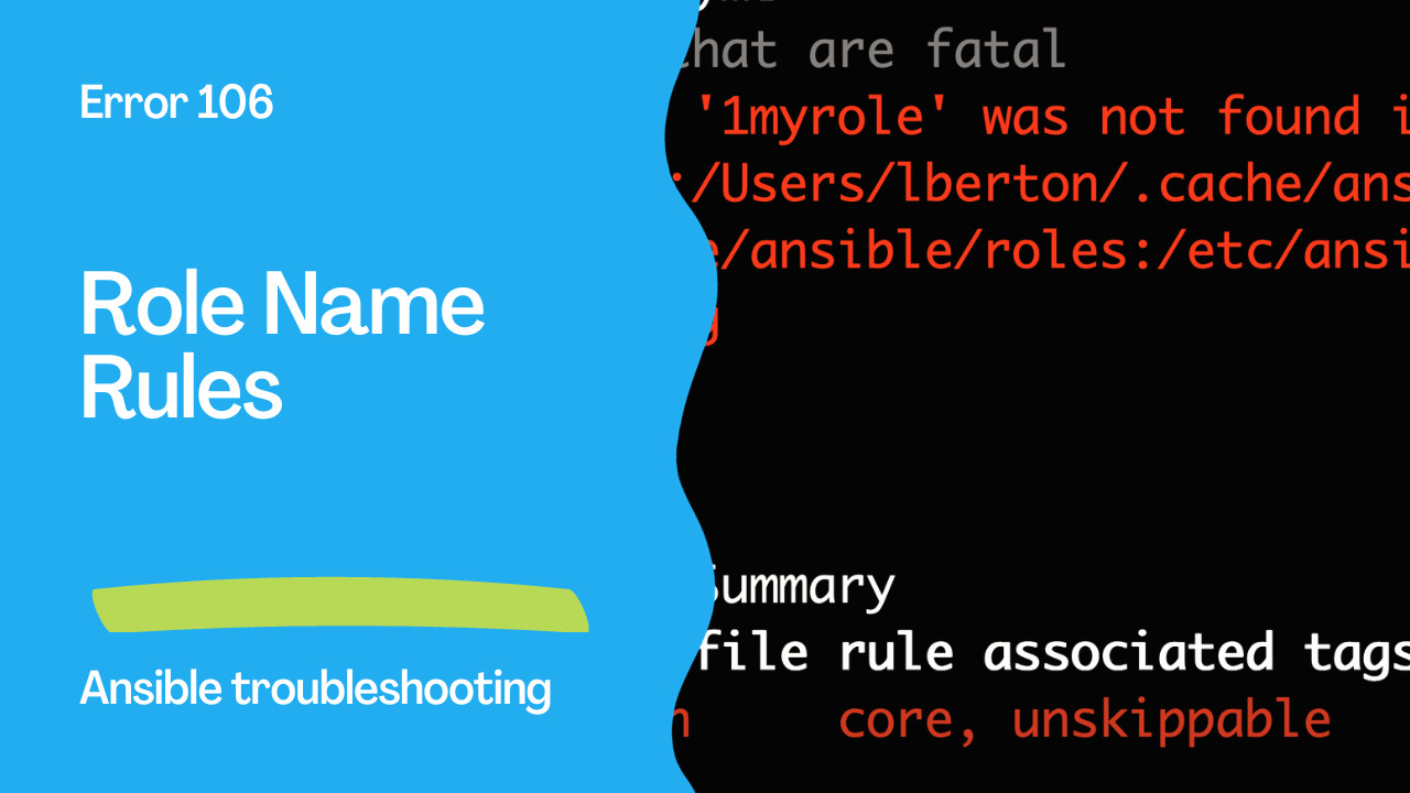 Ansible troubleshooting - Error 106: Role Name Rules Ansible troubleshooting - Error 106: Role Name Rules